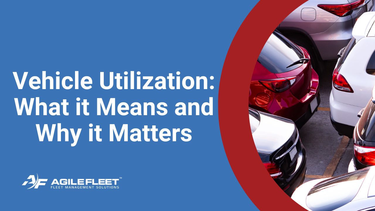 Vehicle Utilization What It Means And Why It Matters